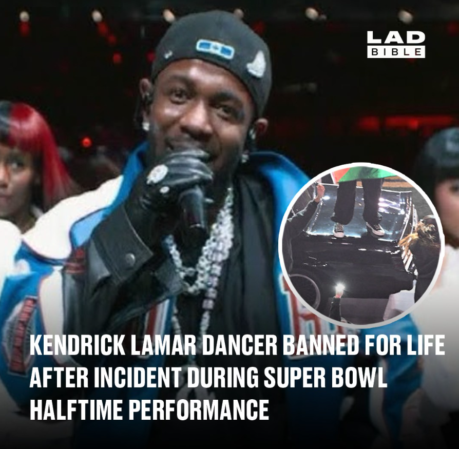 Kendrick Lamar dancer banned for life after incident during Super Bowl ...
