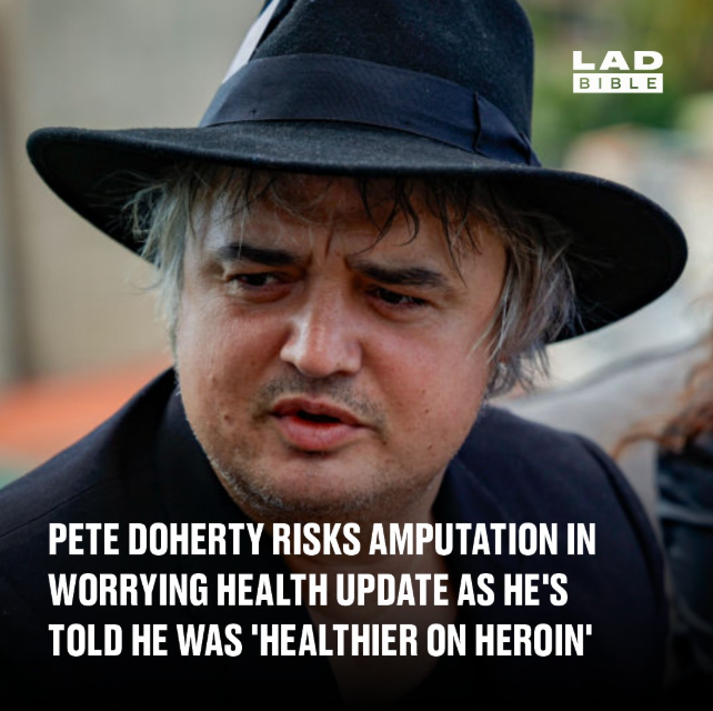 Pete Doherty risks amputation in worrying health update as he's told he ...